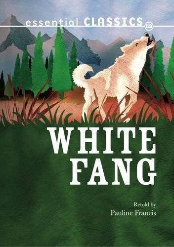 White Fang (Essential Classics) by Jack London by Jack London | Goodreads