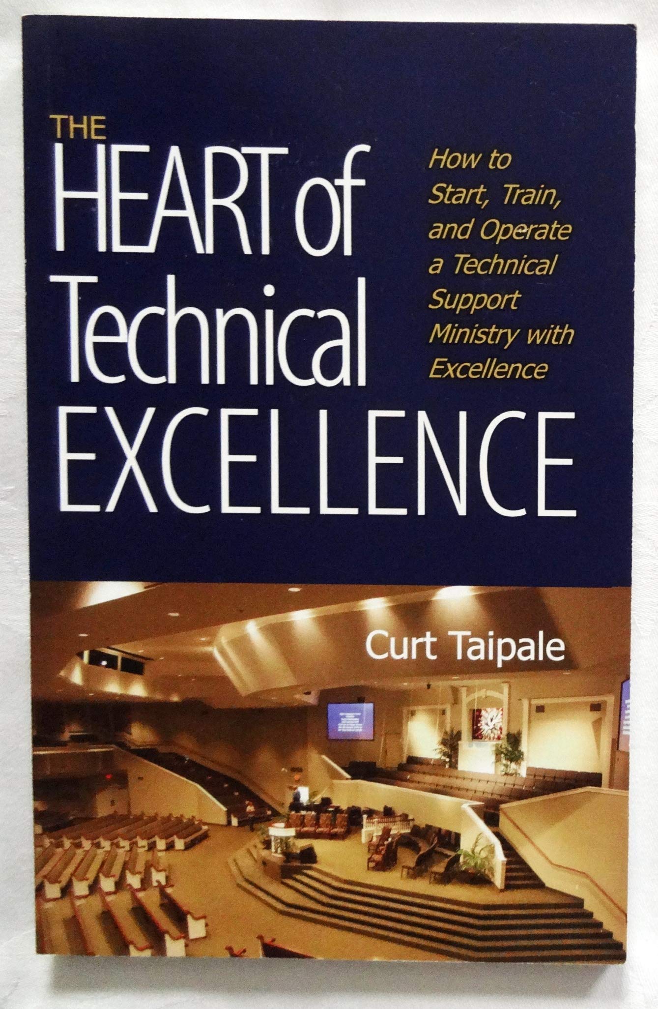The Heart of Technical Excellence by Curt Taipale | Goodreads