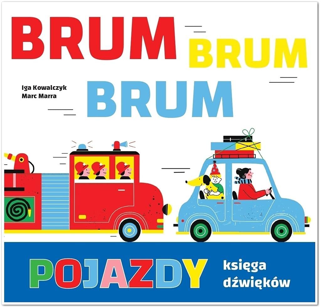 Pojazdy. Ksiega dzwiekow brum, brum, brum! by Marc Marra Iga Kowalczyk ...