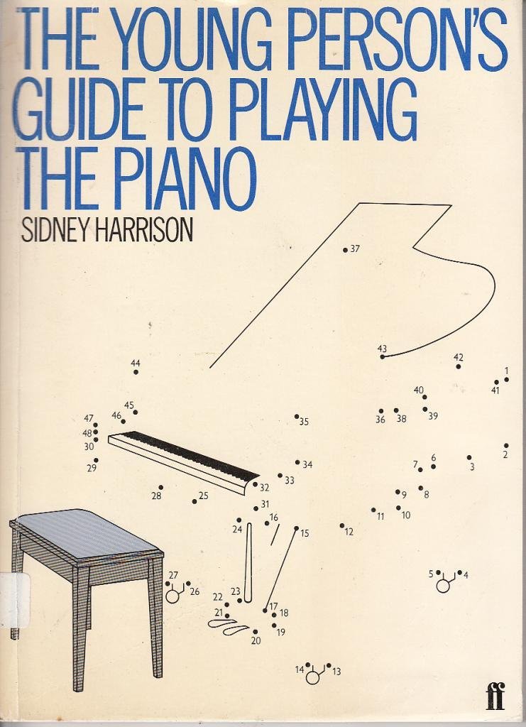 The Young Person's Guide to Playing the Piano by Sidney Harrison | Goodreads