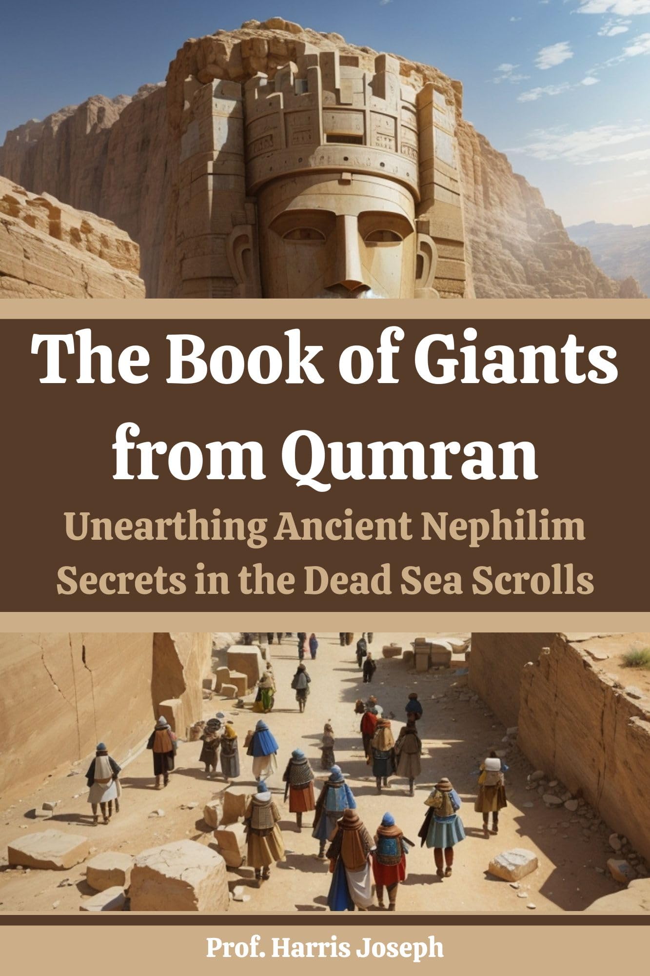 The Book of Giants from Qumran: Unearthing Ancient Nephilim Secrets in ...