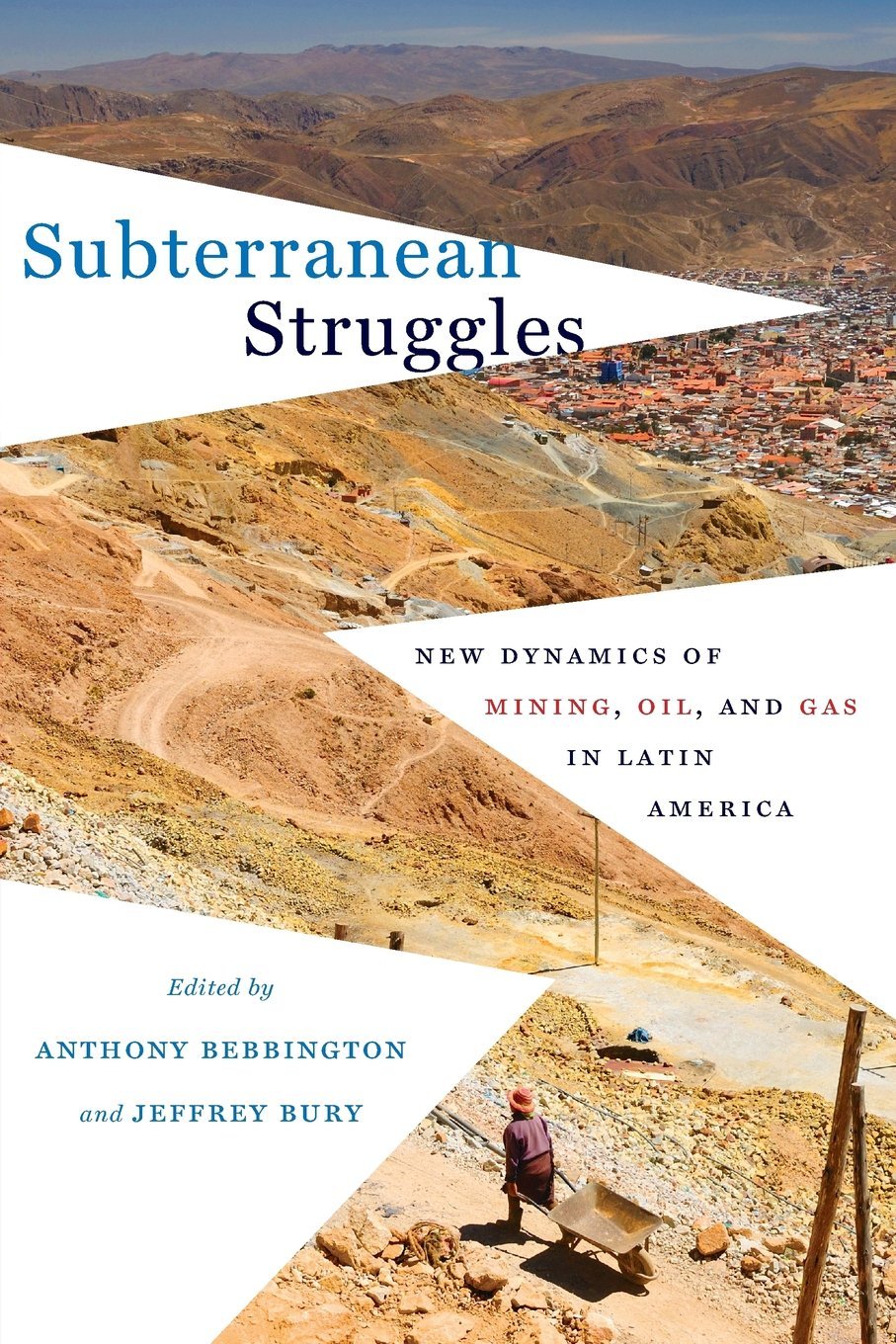 Subterranean Struggles: New Dynamics of Mining, Oil, and Gas in Latin ...