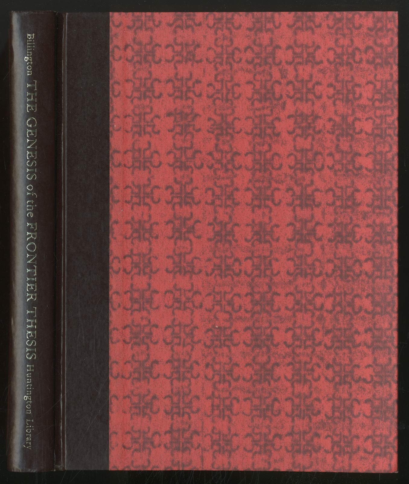 The Genesis of the Frontier Thesis: A Study in Historical Creativity by ...