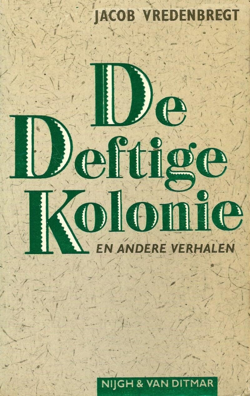 De deftige kolonie en andere verhalen by Jacob Vredenbregt | Goodreads
