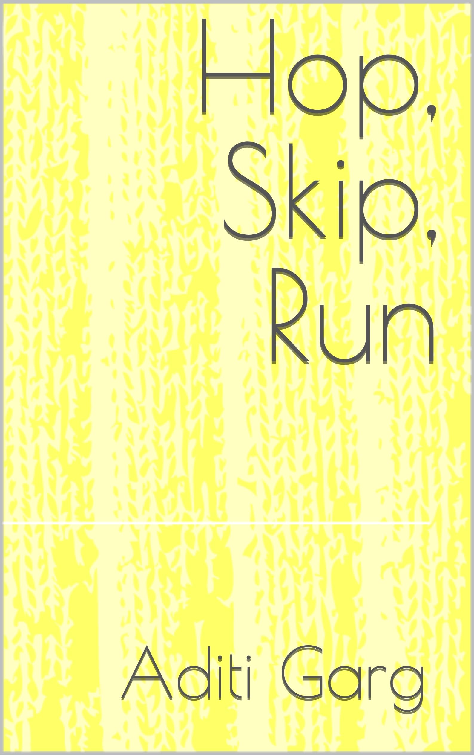 Hop, Skip, Run by Aditi Garg | Goodreads
