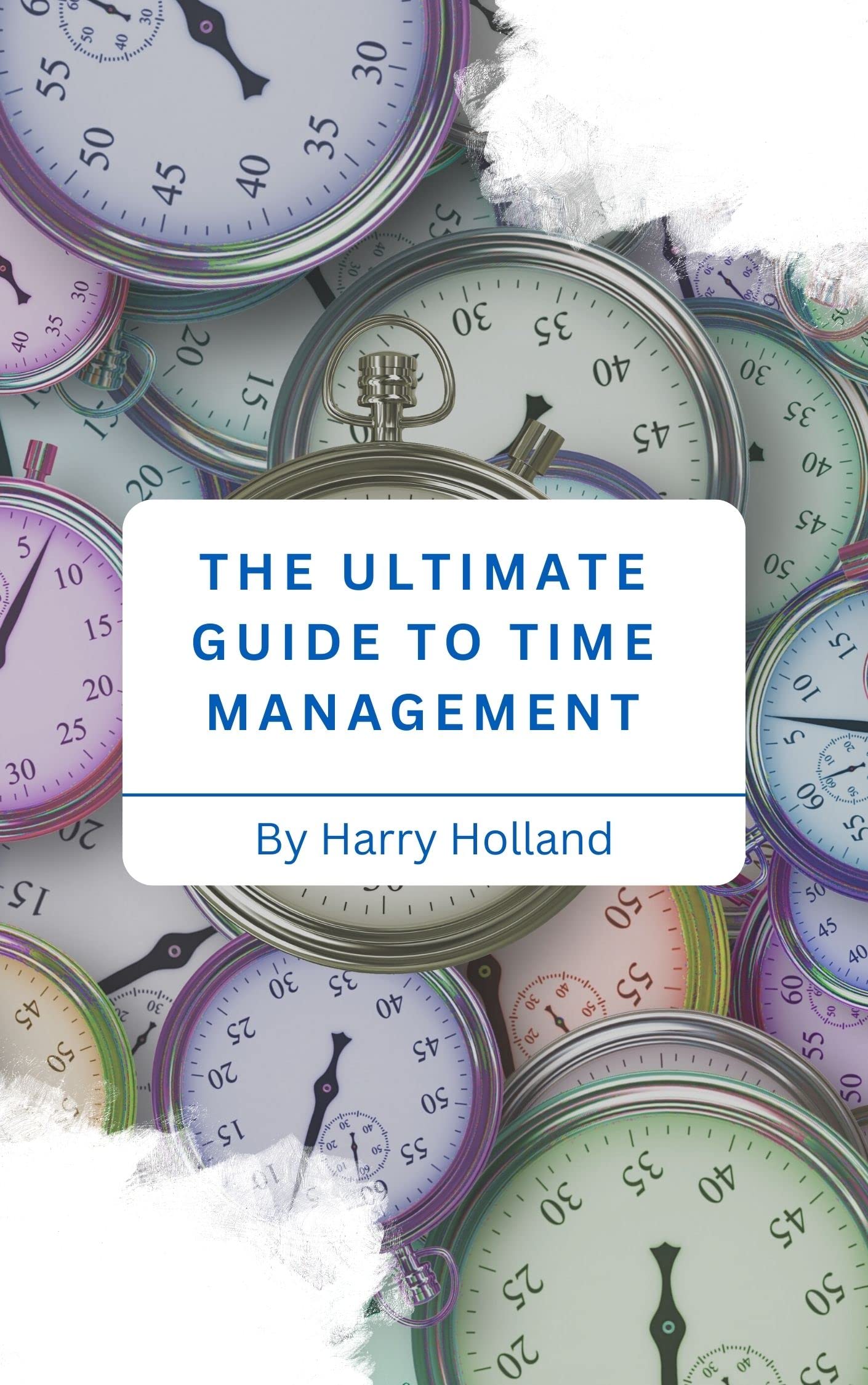 The Ultimate Guide to Time Management: Mastering Productivity in a Fast ...