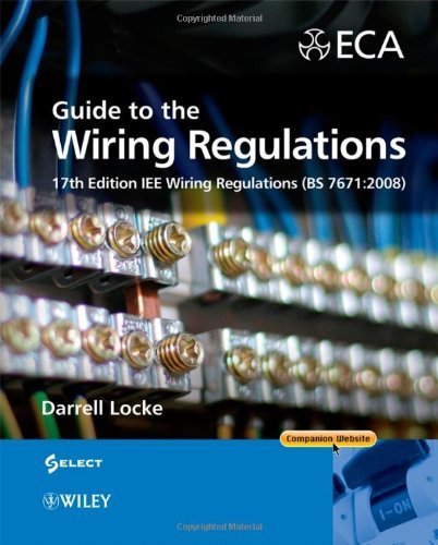 Guide to the Wiring Regulations 2008: IEE Wiring Regulations (BS 7671: ...