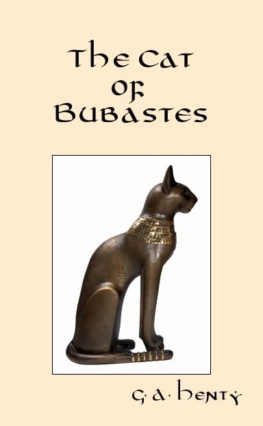 The Cat of Bubastes (pocket edition) by G.A. Henty | Goodreads