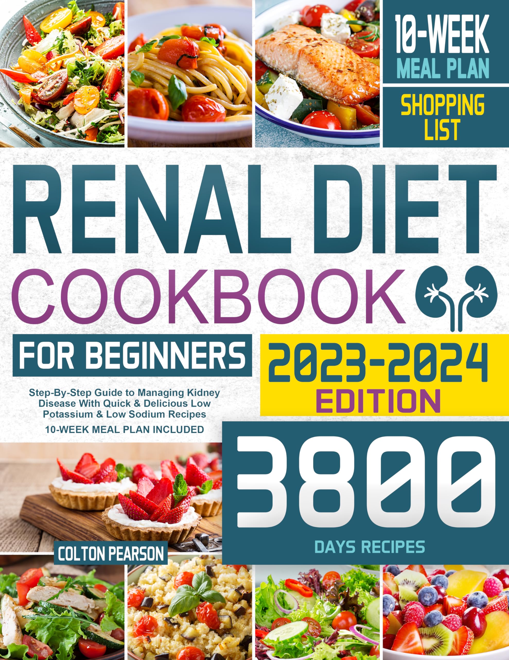 Renal Diet Cookbook for Beginners: Step-By-Step Guide to Managing Kidney Disease With Quick ...