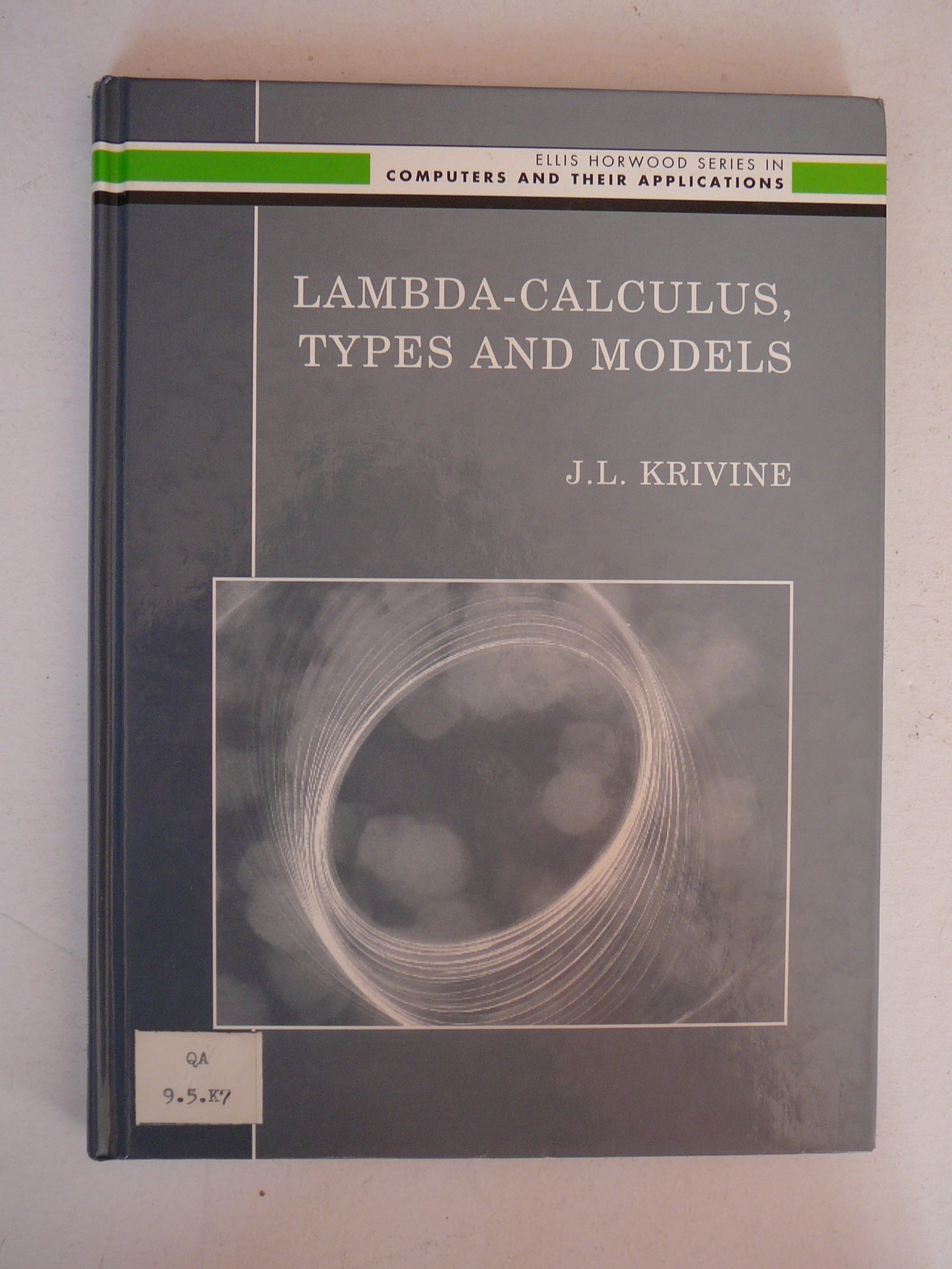 Lambda-Calculus, Types and Models by J.L. Krivine | Goodreads