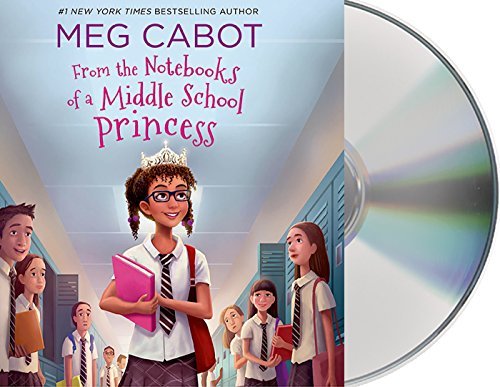 From the Notebooks of a Middle School Princess: Meg Cabot; Read by ...