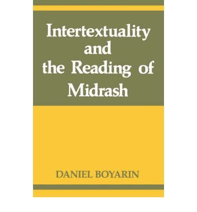 By Daniel Boyarin ( Author ) [ Intertextuality and the Reading of ...