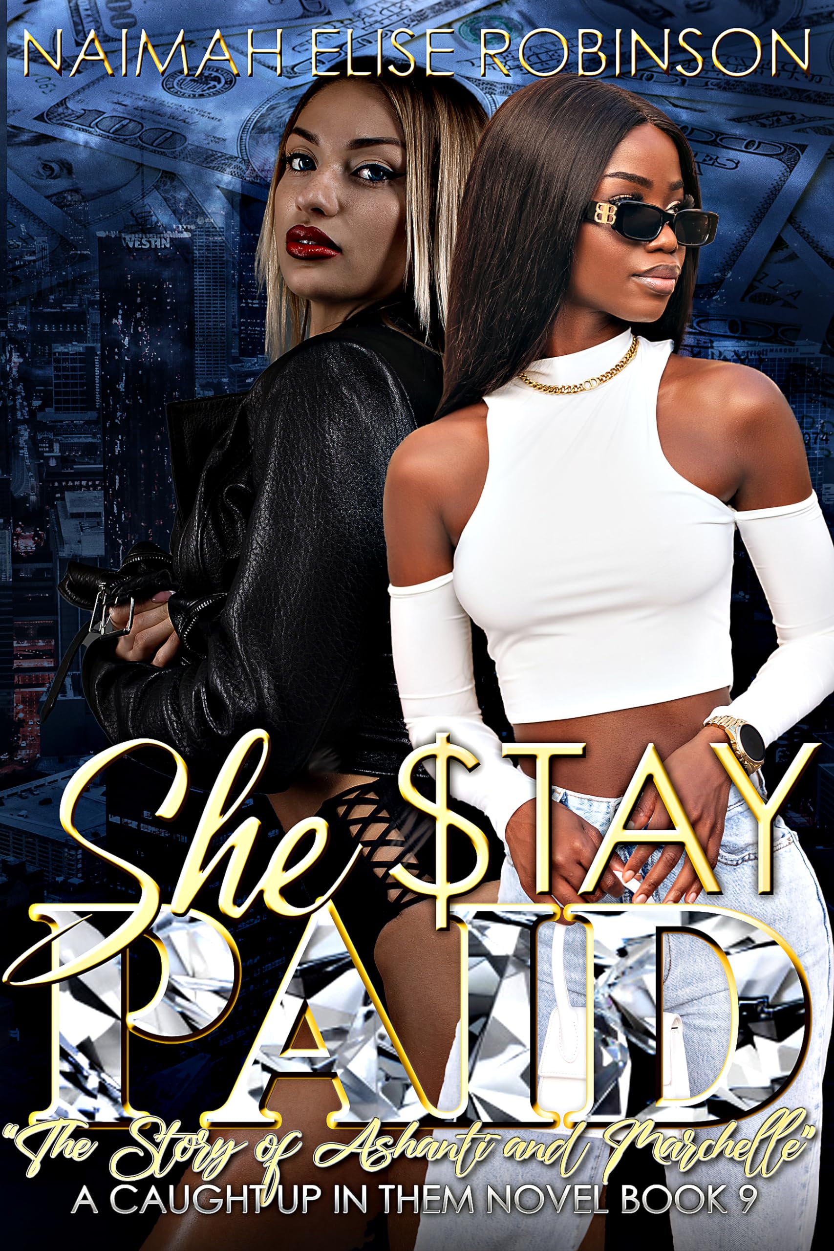 She Stay Paid: A Caught Up in Them Novel Book 9 by Naimah Elise ...
