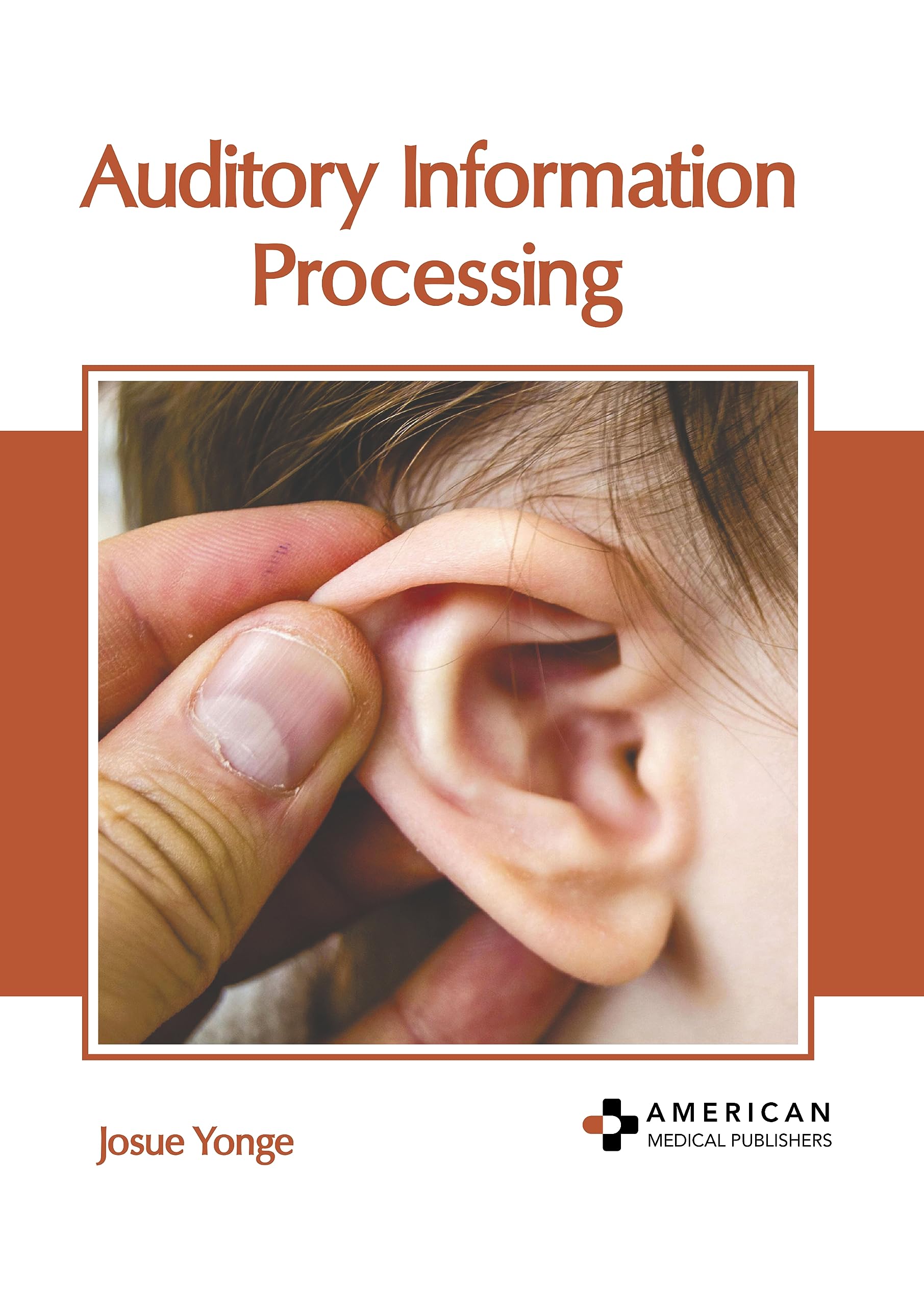 Auditory Information Processing by Josue Yonge | Goodreads