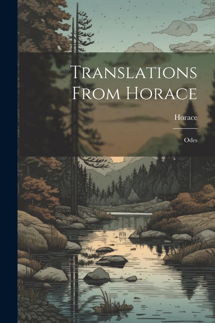Translations From Horace: Odes by Horatius | Goodreads