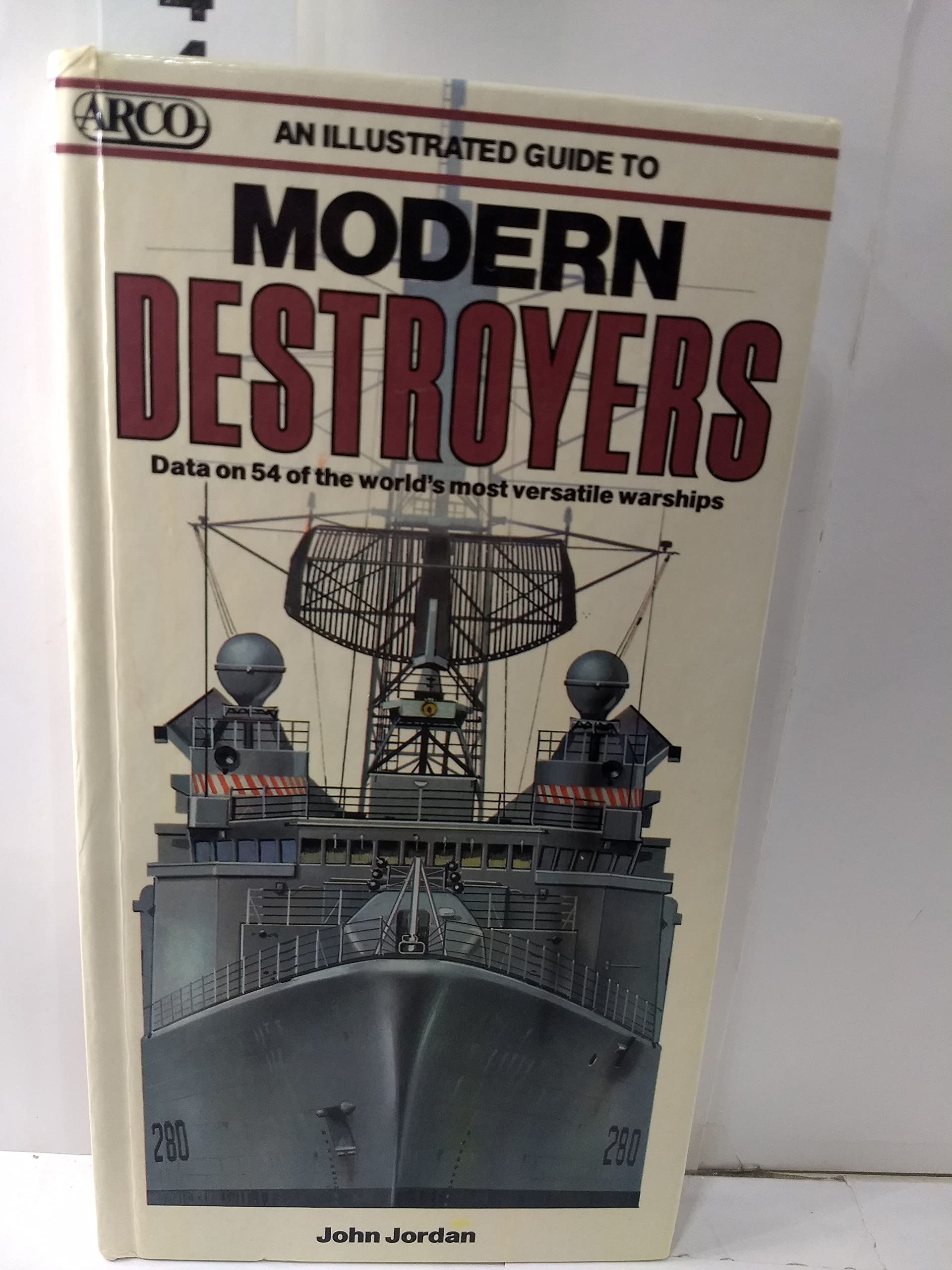 An Illustrated Guide to Modern Destroyers by John Jordan | Goodreads
