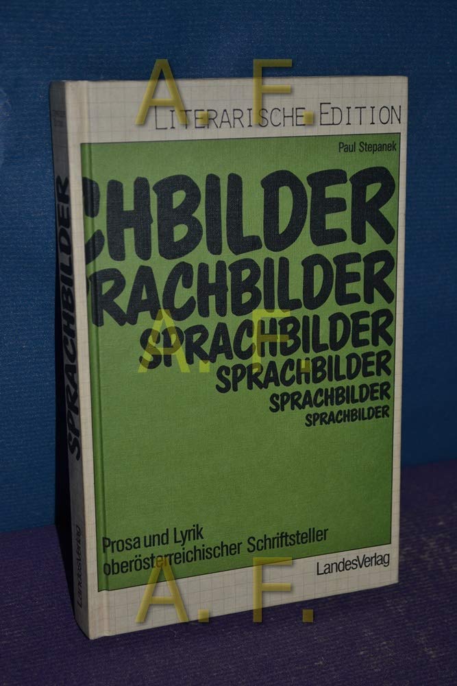 Sprachbilder: Prosa und Lyrik oberösterreichischer Schriftsteller ...
