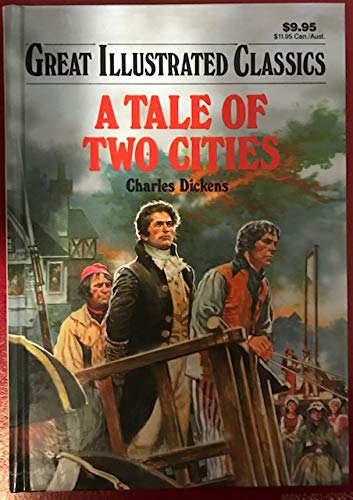 GREAT ILLUSTRATED CLASSICS A TALE OF TWO CITIES by Charles Dickens ...