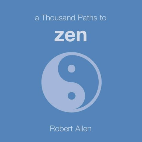 1000 Paths: Zen (Thousand Paths) by Robert Allen by David Baird | Goodreads