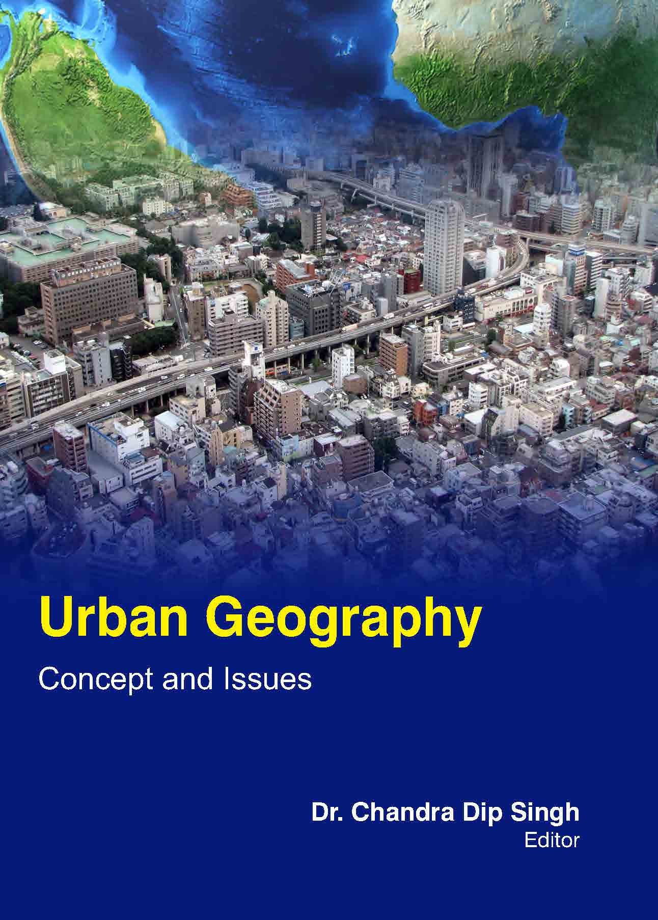 Urban Geography: Concept & Issues by Dr. Chandra Dip Sing | Goodreads