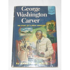 George Washington Carver: the Story of a Great American by Anne Terry ...