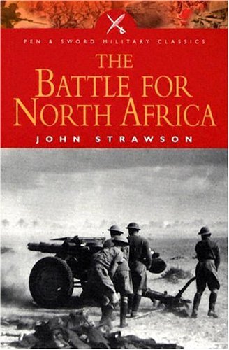 Battle for North Africa (Pen and Sword Military Classics) by John ...