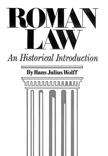 Roman Law: An Historical Introduction by Hans Julius Wolff by Hans ...