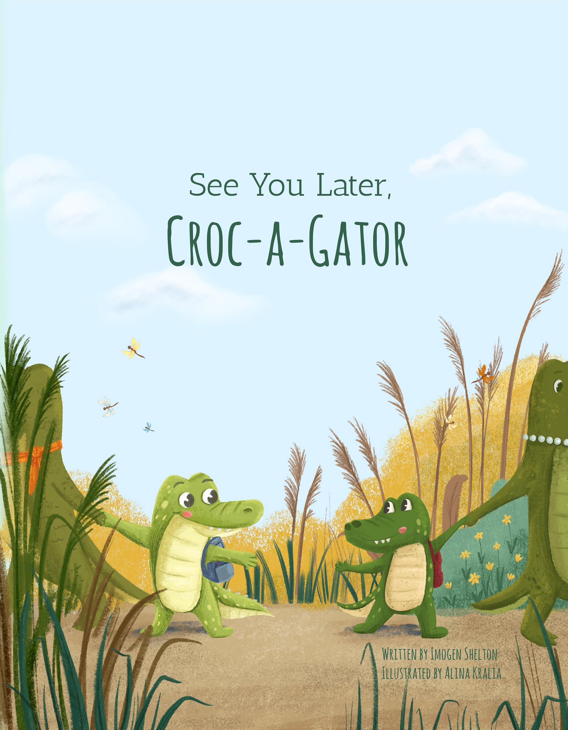 See You Later Croc-A-Gator by Imogen Shelton | Goodreads