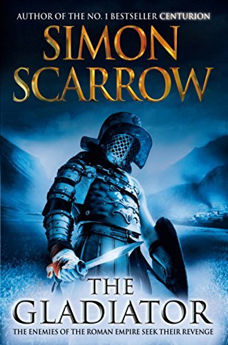 The Gladiator by Simon Scarrow (2009-08-06) by Simon Scarrow | Goodreads