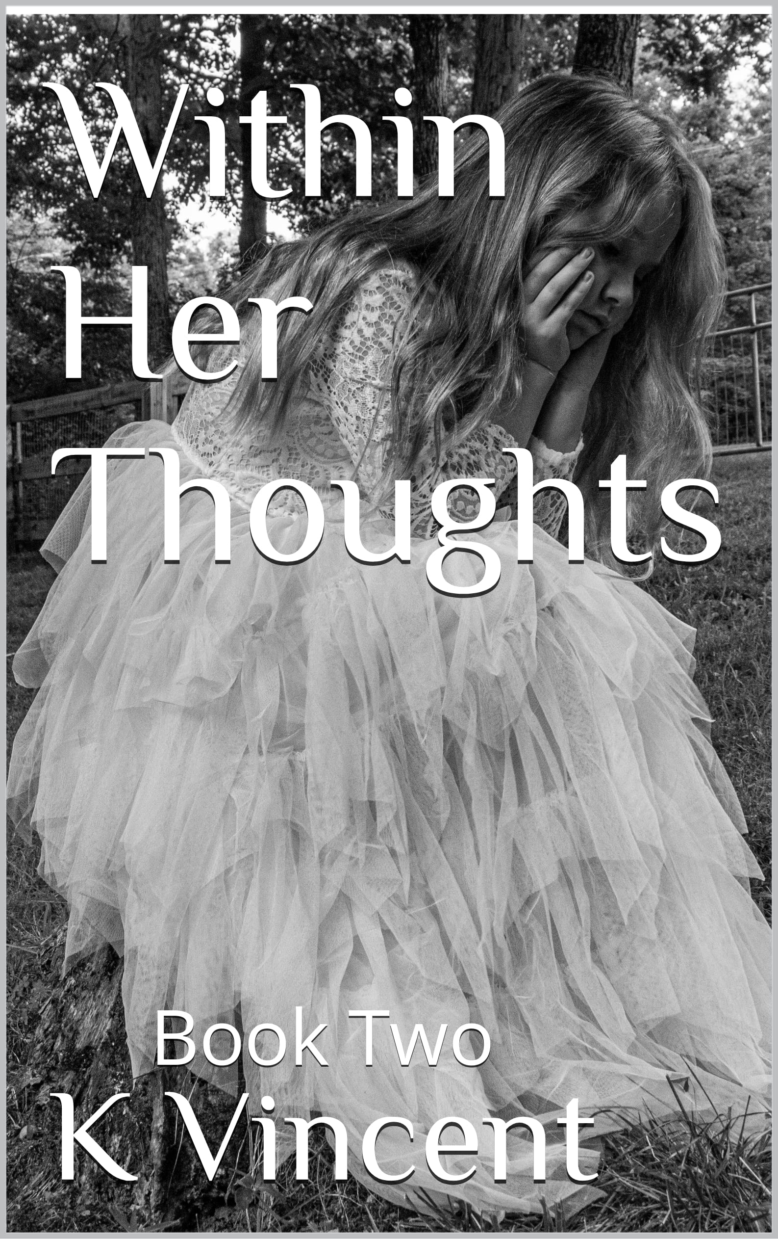 Within Her Thoughts: Book Two (Book One 2) by K Vincent | Goodreads