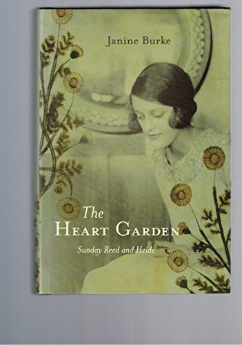 The Heart Garden - Sunday Reed and Heide by Janine Burke | Goodreads