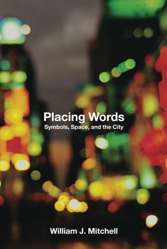 Placing Words: Symbols, Space, and the City (MIT Press) by William J ...