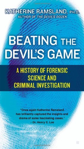 Beating the Devil's Game: A History of Forensic Science and Criminal by ...