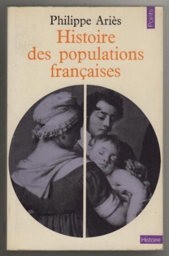 Histoire des populations françaises by Philippe Ariès | Goodreads