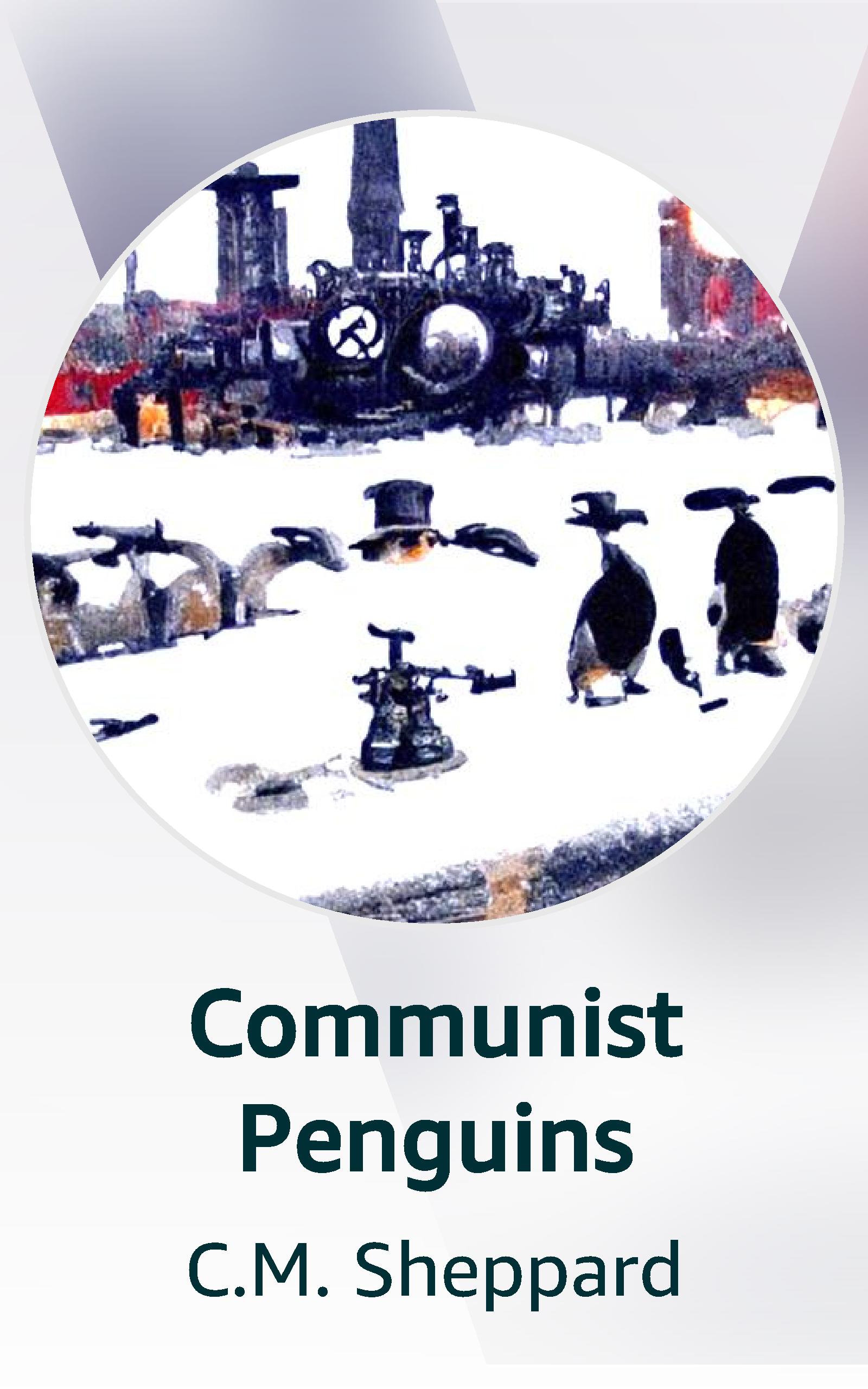 Communist Penguins by C.M. Sheppard | Goodreads