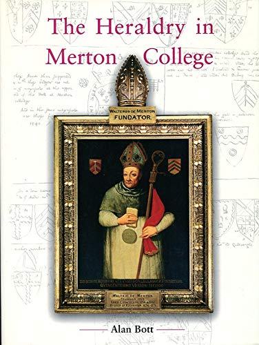 The heraldry in Merton College, Oxford by Alan Bott | Goodreads
