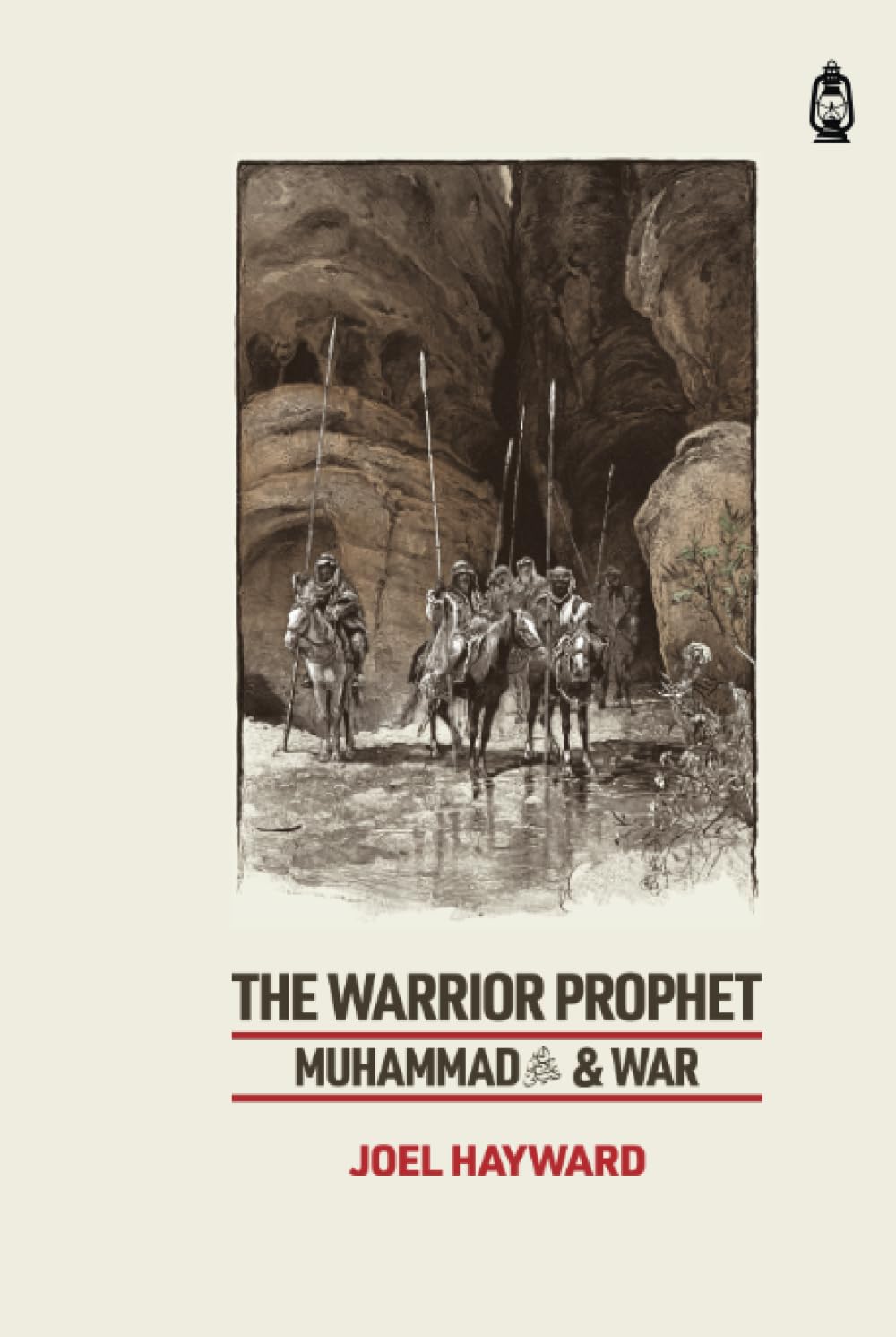 The Warrior Prophet Muhammad and War by Joel Hayward | Goodreads