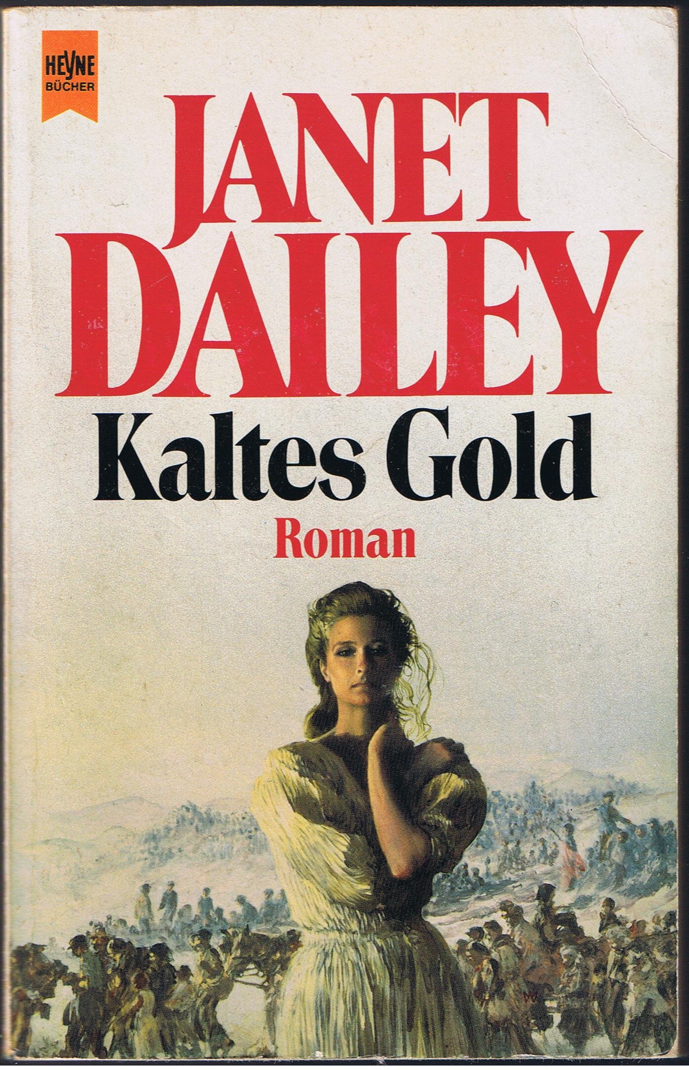Kaltes Gold. Roman. by Janet Dailey | Goodreads