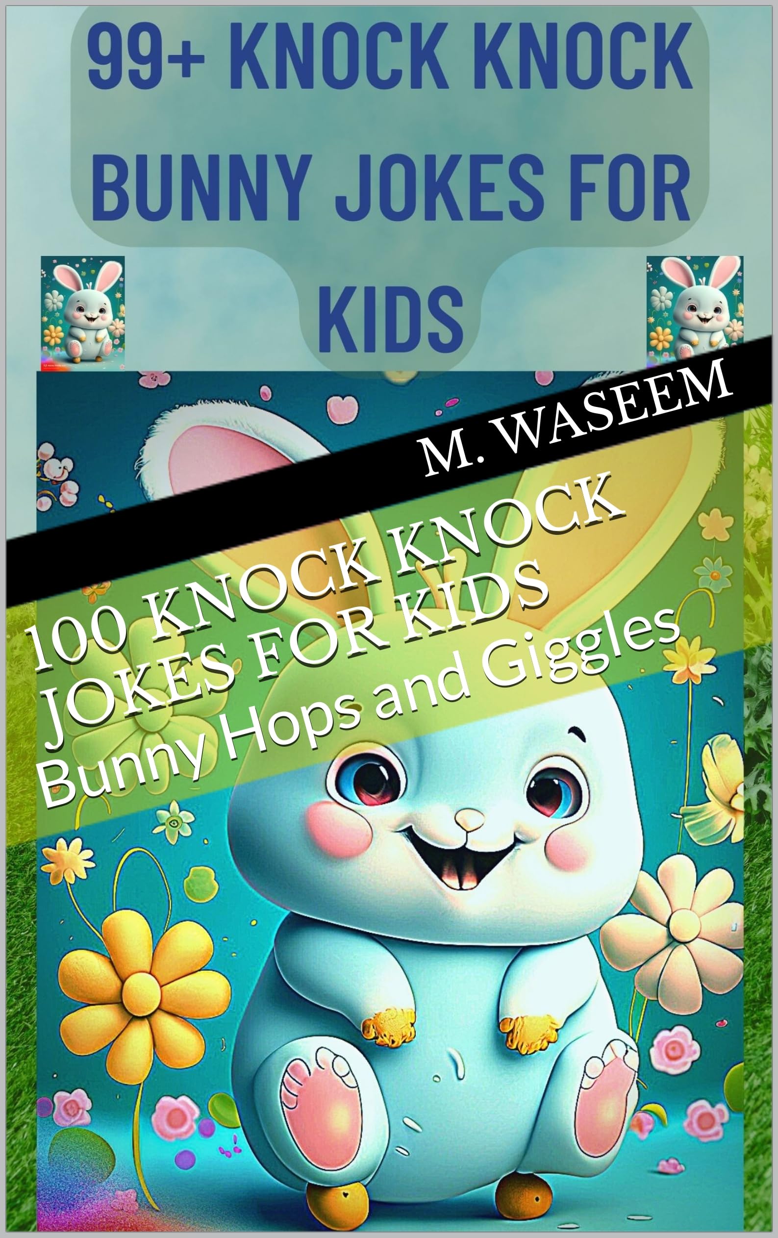 100 Knock Knock Jokes For Kids: Bunny Hops and Giggles by M. Waseem ...
