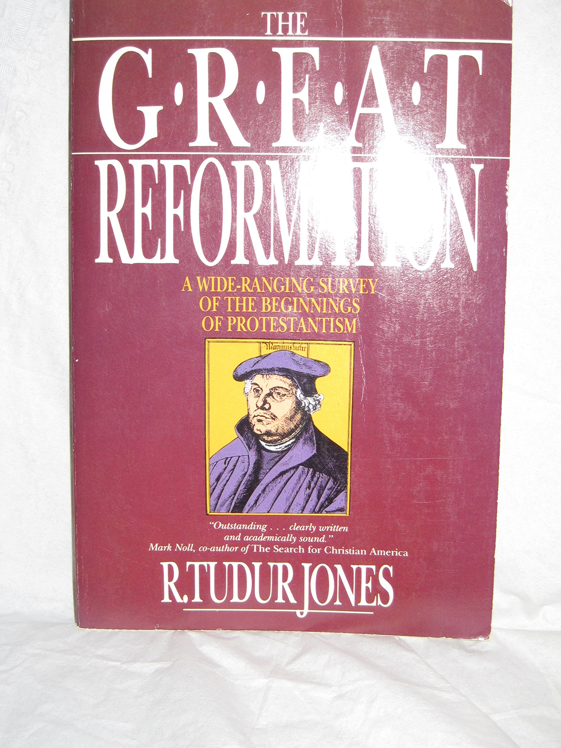 The Great Reformation by R. Tudur Jones | Goodreads