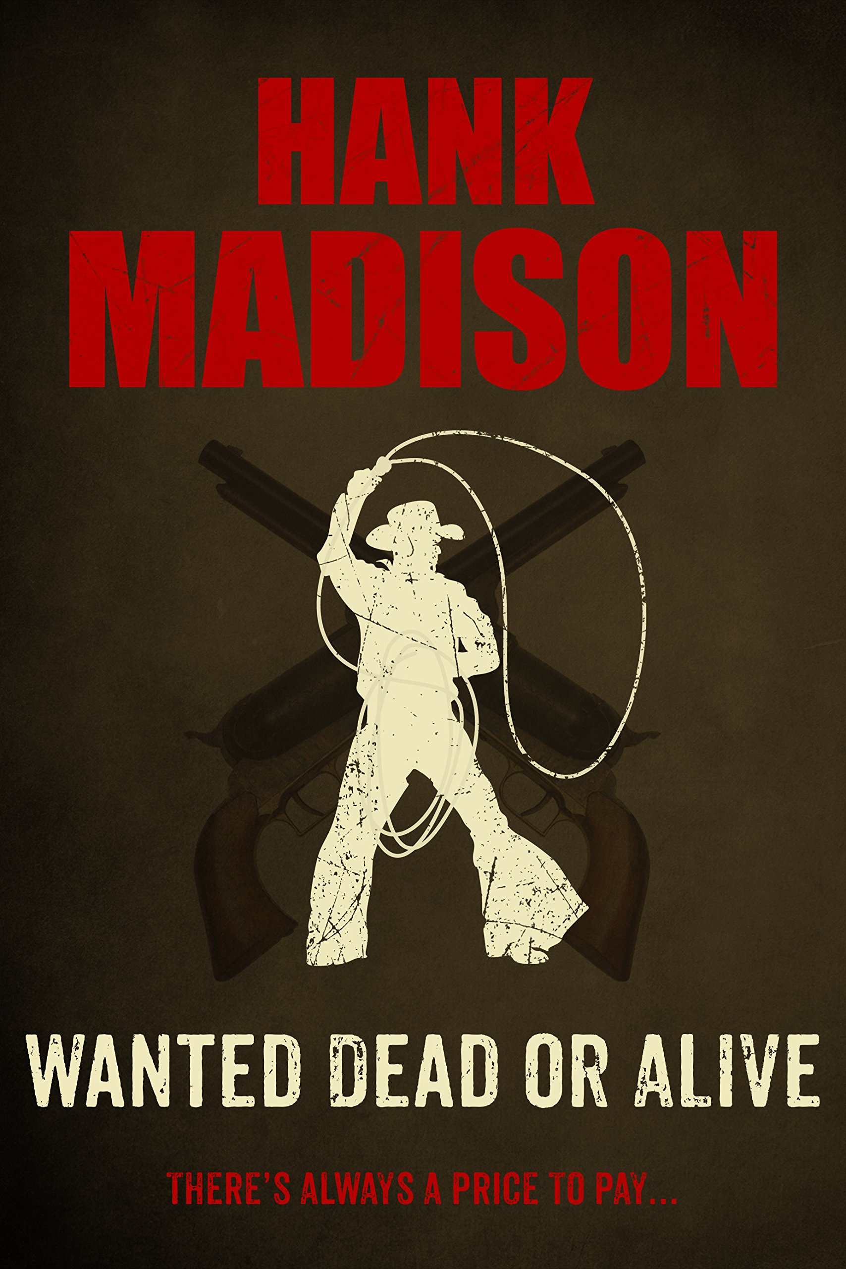 WANTED DEAD OR ALIVE a classic historical western adventure novel by ...