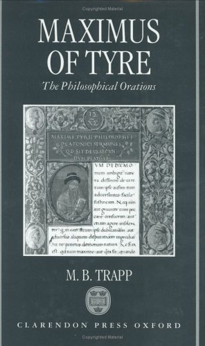 Maximus of Tyre: The Philosophical Orations by Maximus of Tyre by ...