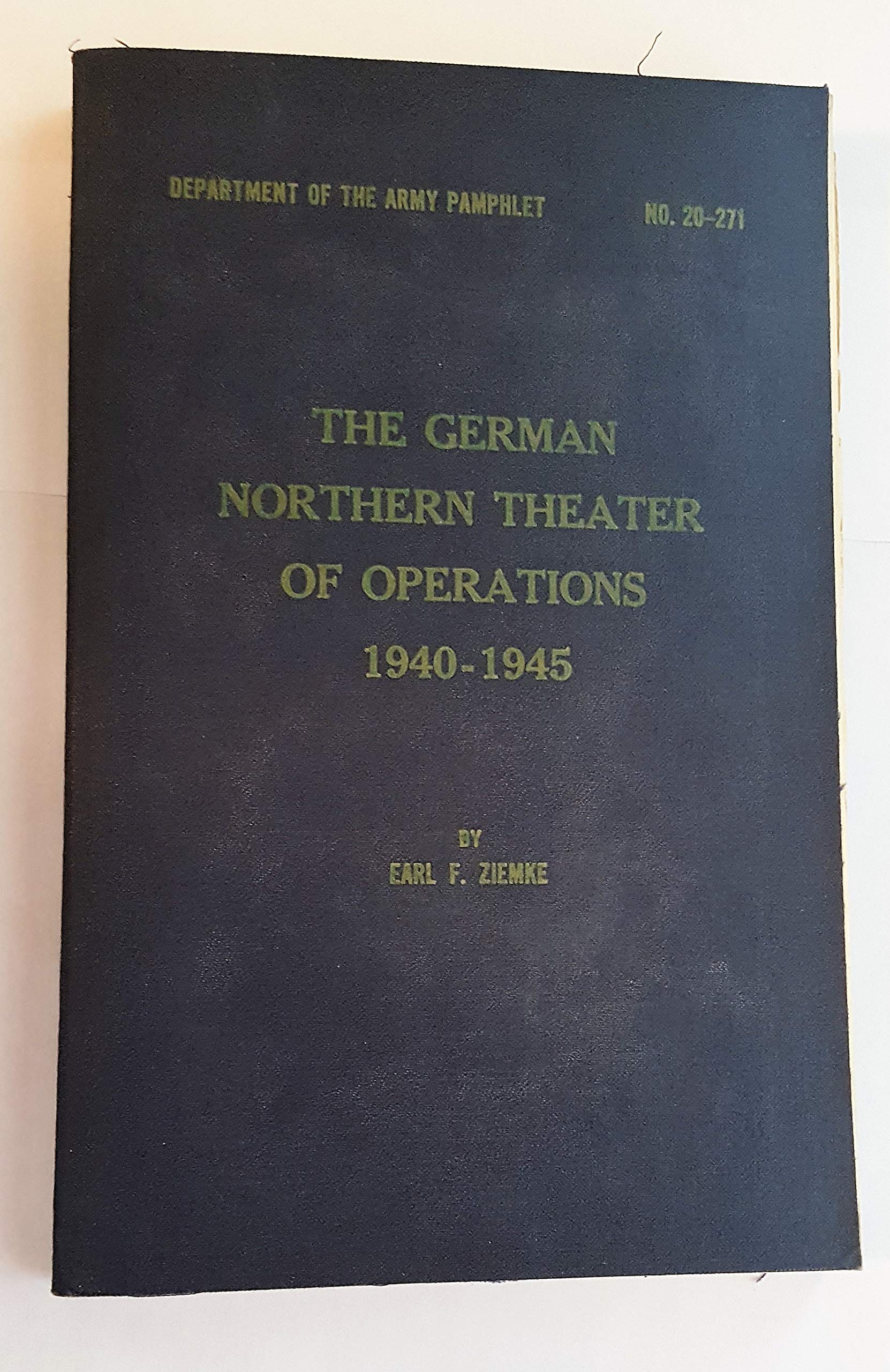 The German Northern Theater of Operations 1940-1945 by Earl F. Ziemke ...