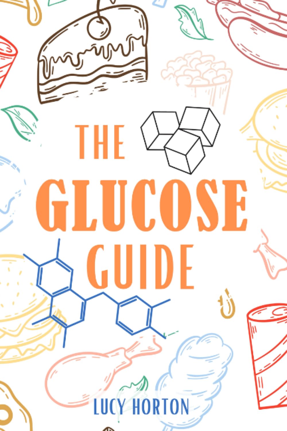 The Glucose Guide: Blood Sugar Revolution, a Method for mastering it ...