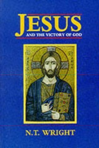 Jesus and the Victory of God: Christian Origins and the Question of God ...