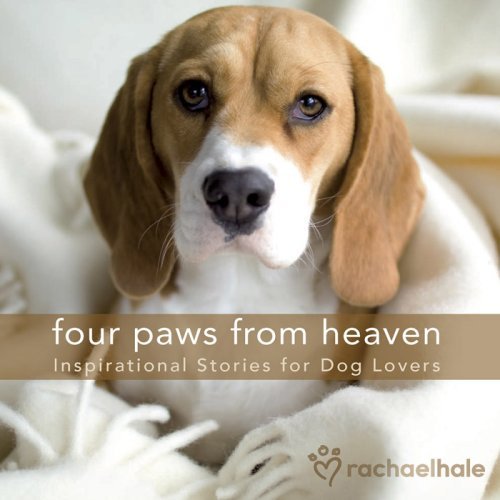 Four Paws from Heaven Gift Edition: Inspirational Stories for Dog ...
