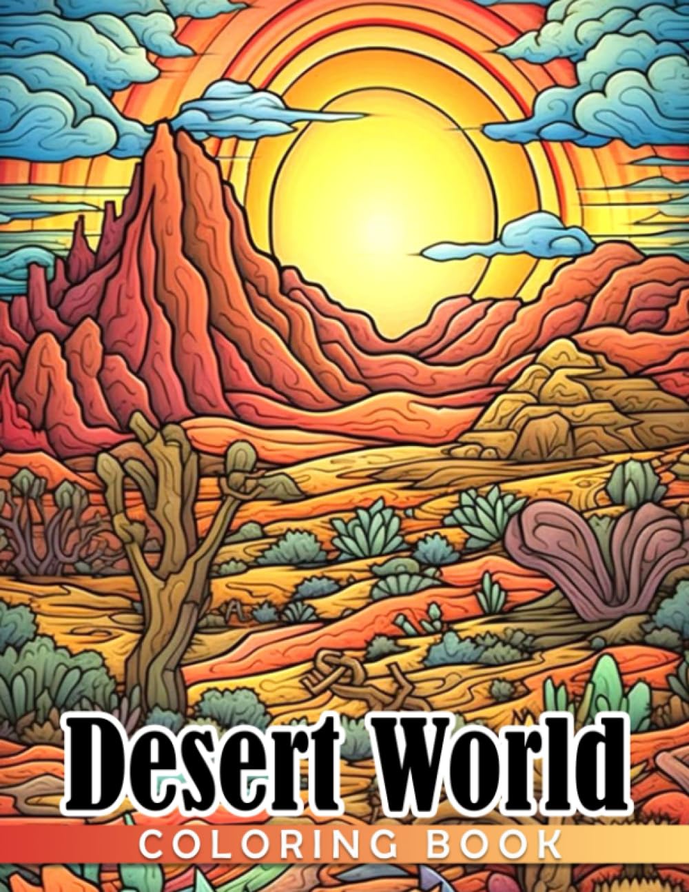 Desert World Coloring Book: Explore the Wonders of the Desert in Vivid ...