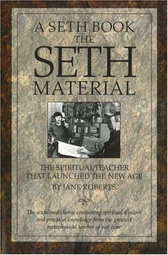 The Seth Material: The Spiritual Teacher That Launched the New Age by ...