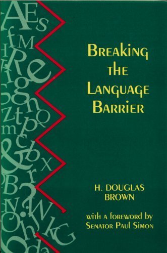 Breaking the Language Barrier: Creating Your Own Pathway to Success by H. Douglas Brown by H ...