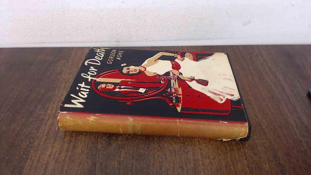 Wait for Death by Gordon Ashe | Goodreads